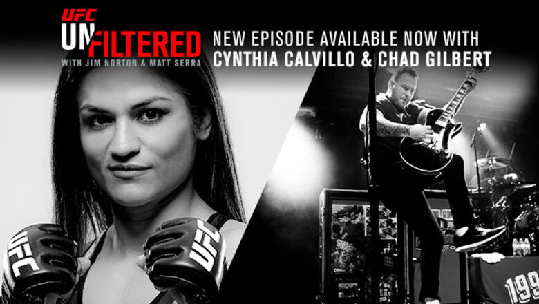 UFC Unfiltered: Cynthia Calvillo, Chad Gilbert and Bobby Kelly | UFC