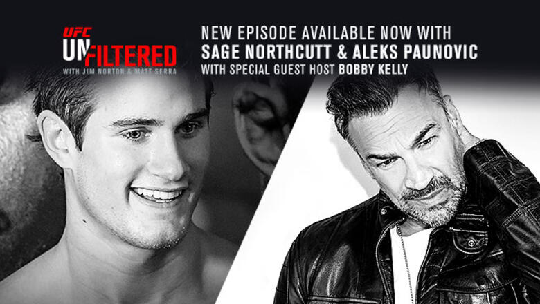 Unfiltered Episode 146: Sage Northcutt, Aleks Paunovic, and Bobby Kelly ...