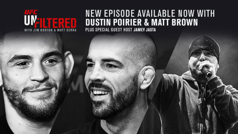Unfiltered Episode 145: Dustin Poirier, Matt Brown, and Jamey Jasta | UFC