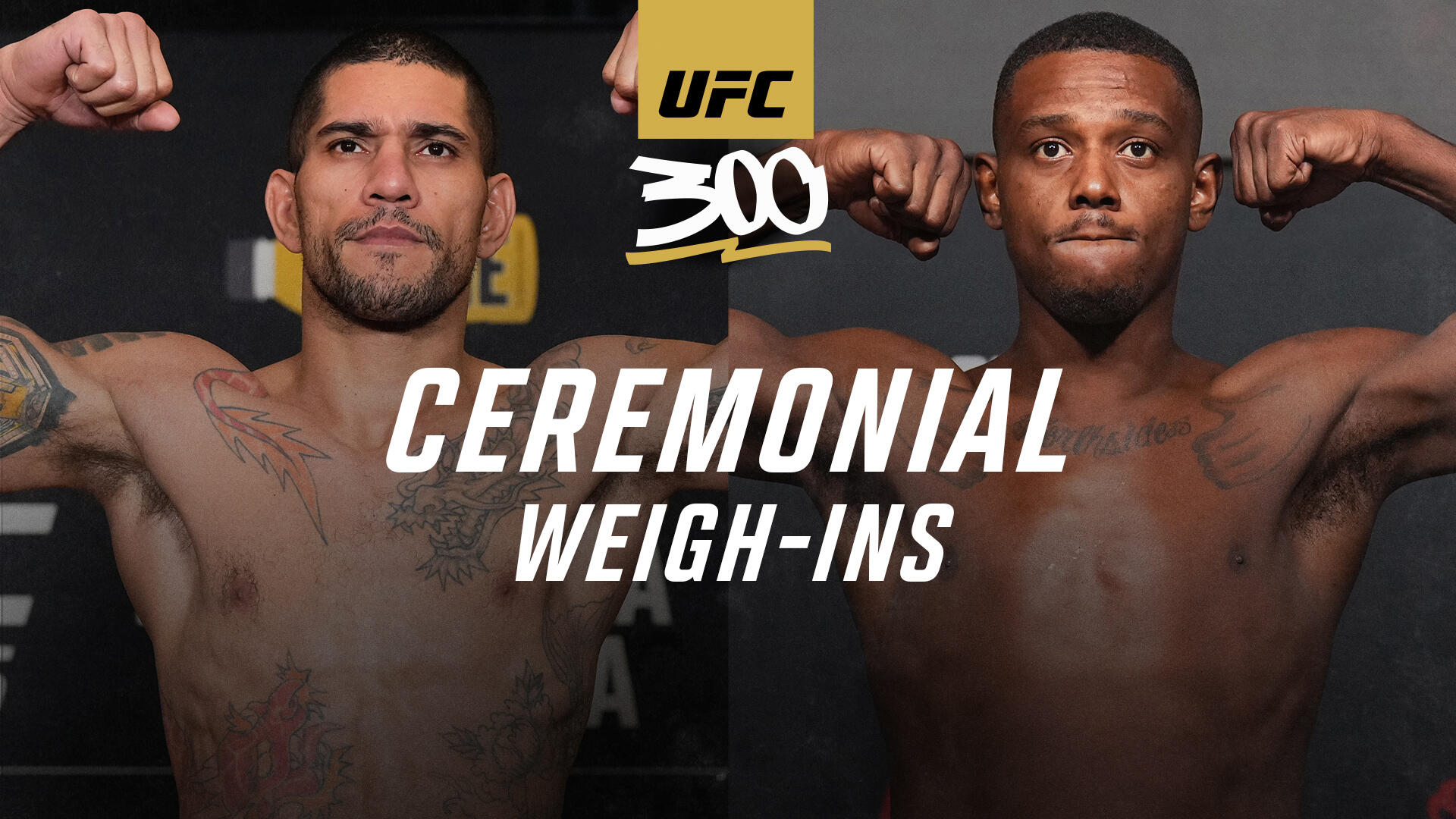 UFC 300: Careos Ceremoniales | UFC