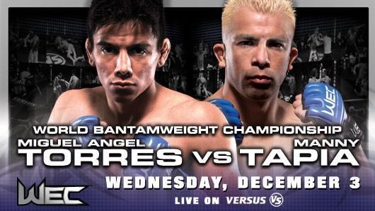 WEC® Bantamweight Champion Miguel Angel Torres takes on Manny Tapia Wed ...
